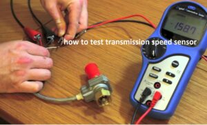 How To Test Transmission Speed Sensor